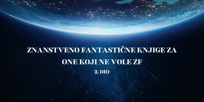 Znanstveno fantastične knjige za one koji ne vole ZF – 2. dio – Knjige ...
